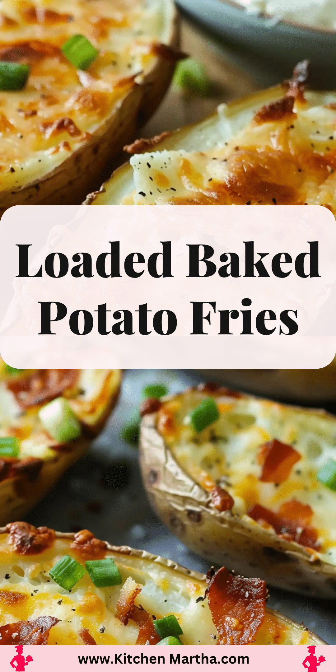 Loaded Baked Potato Fries | Kitchen Martha