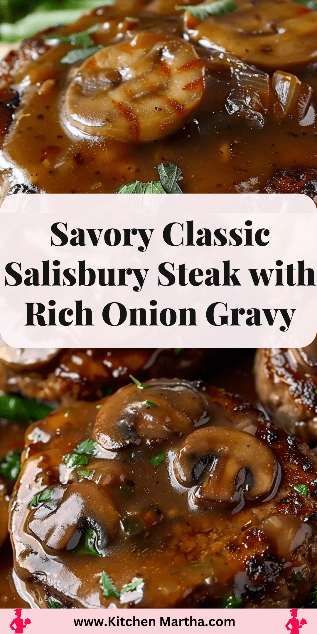 Classic Salisbury Steak | Kitchen Martha